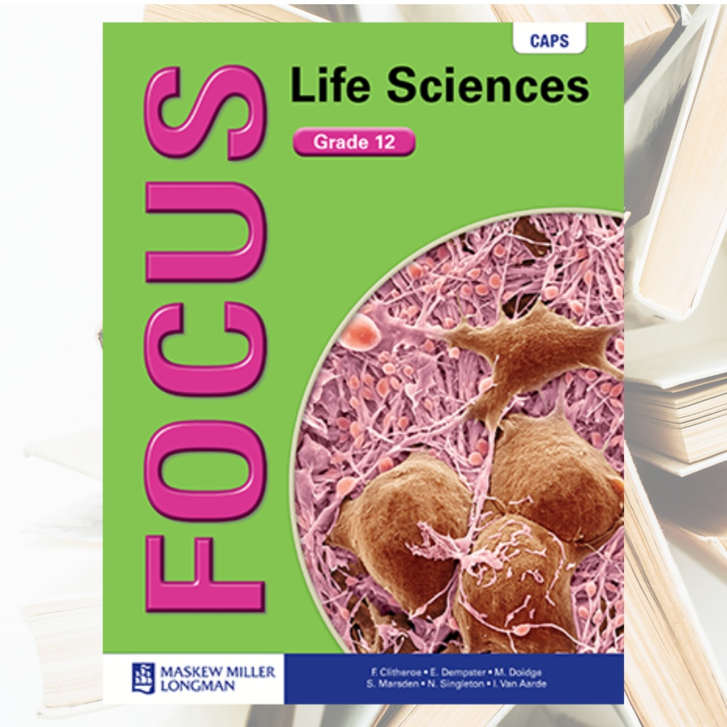 Focus Life SciencesGrade 12 Learner’s BookCAPS