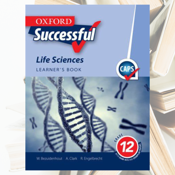 Successful Life SciencesGrade 12 Learner’s BookCAPS